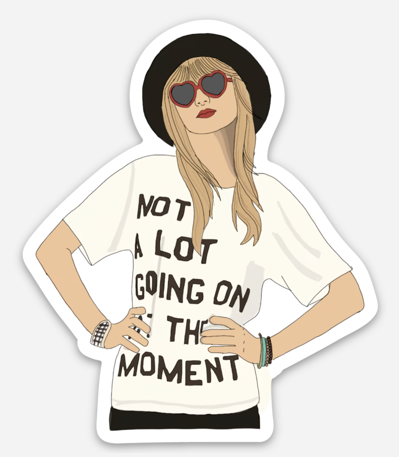 Not A Lot Going On At the Moment Sticker (Taylor Swift) – Flying Pig Toys