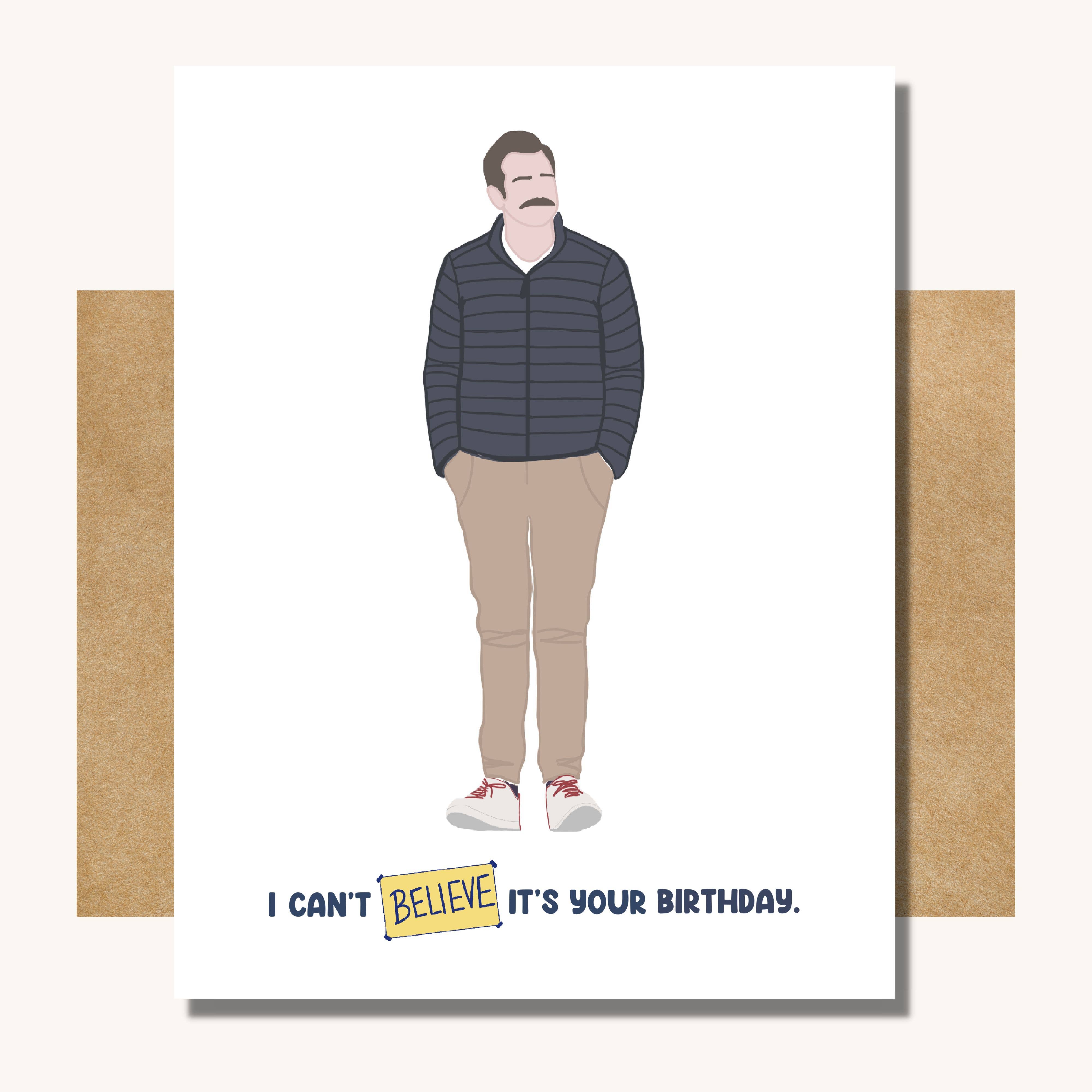 I can't believe it's your Birthday Card -- Funny Ted Lasso Card ...
